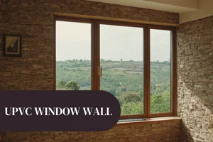 uPVC Window Wall for Modern and Stylish Living Spaces